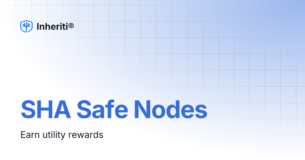 SHA Safe Nodes | Inheriti®