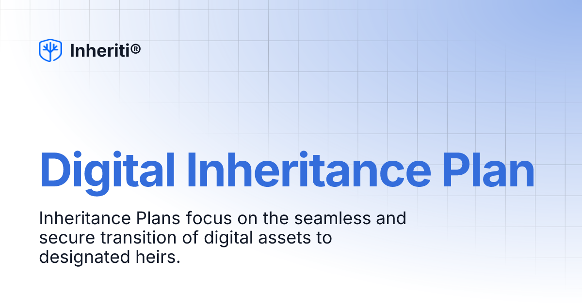 Digital Inheritance Plan | Inheriti®